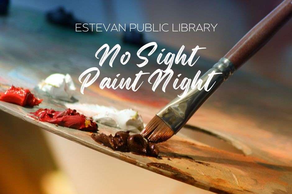 Estevan Public Library puts a twist on creativity with “No Sight Paint ...